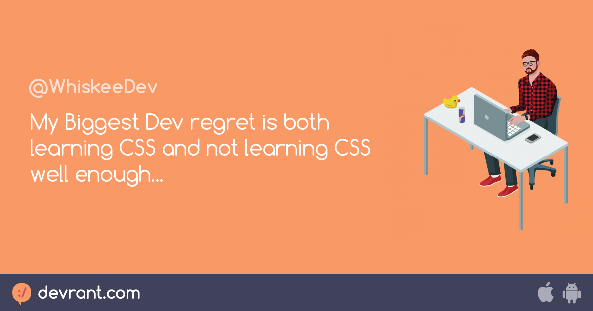 Your biggest dev regret? - devRant