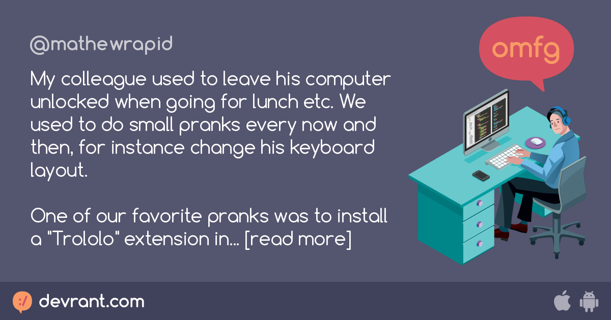 prank - My colleague used to leave his computer unlocked when going for ...