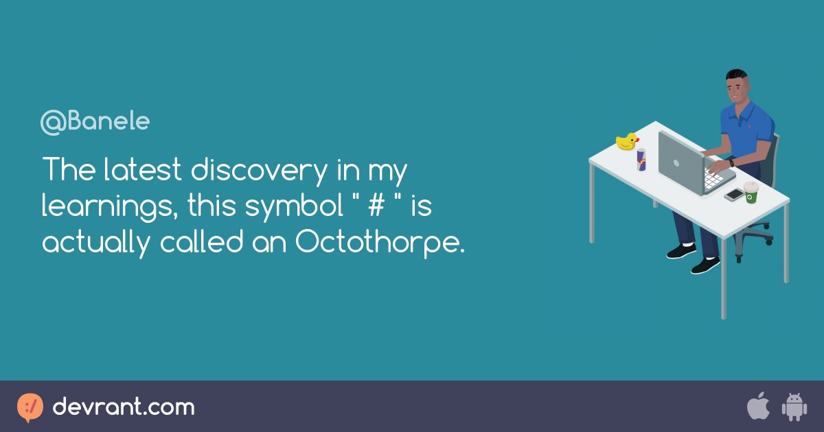 The latest discovery in my learnings, this symbol " # " is actually ...