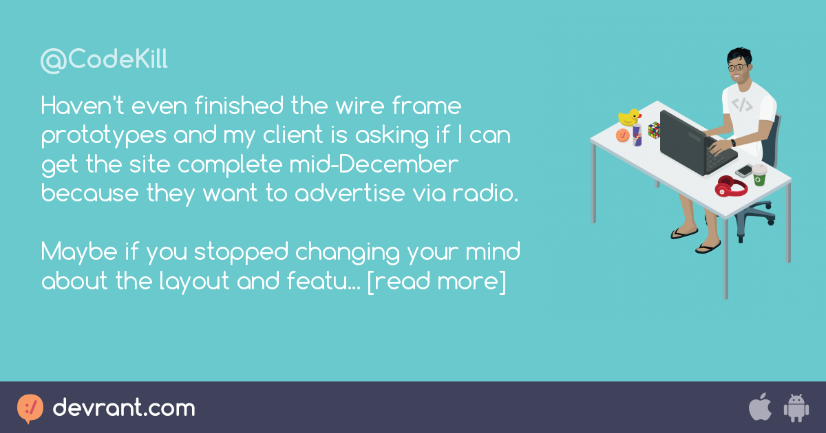 pushy clients - Haven't even finished the wire frame prototypes and my client is asking if I can ...