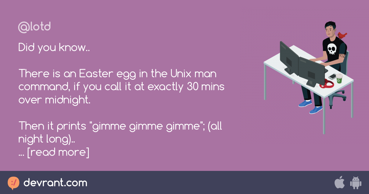 unix humor - Did you know.. There is an Easter egg in the Unix man ...