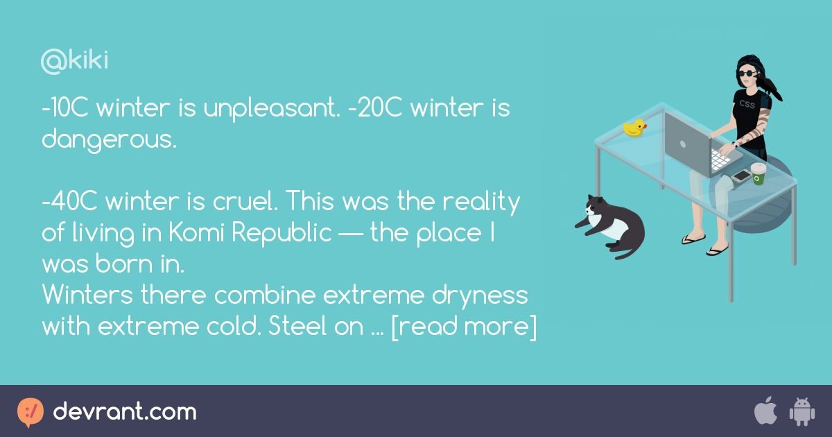 -10C winter is unpleasant. -20C winter is dangerous. -40C winter is cruel. This was the reality ...