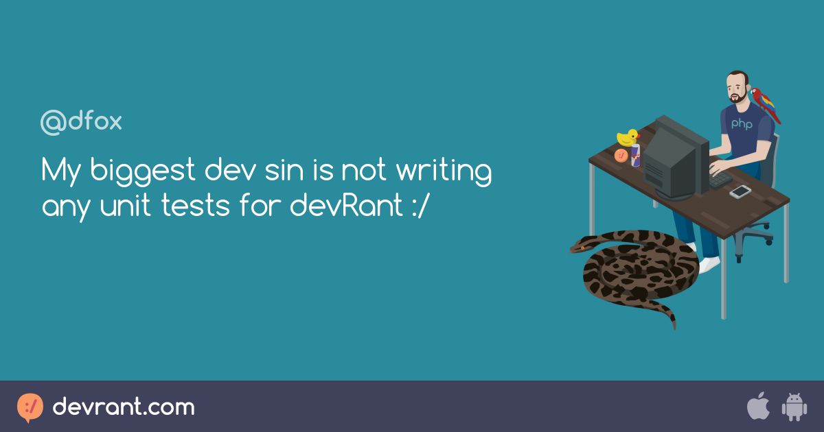 Confess your worst dev sin - devRant