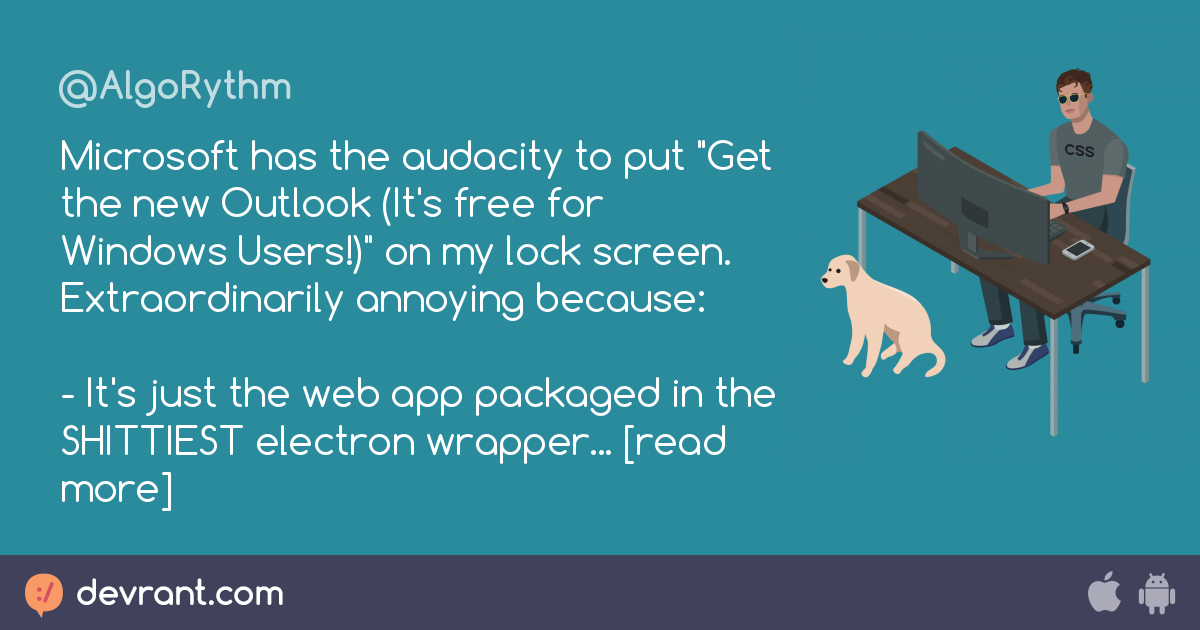 Microsoft has the audacity to put "Get the new Outlook (It's free for Windows Users!)" on my ...