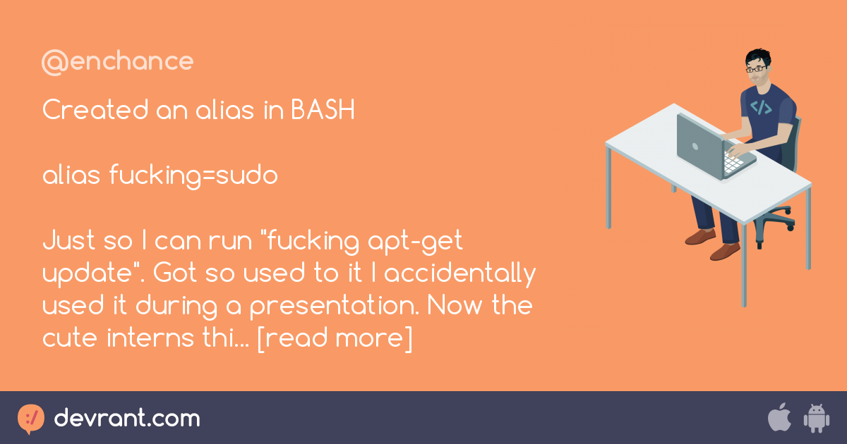 Bash Created An Alias In Bash Alias Fuckingsudo Just So I Can Run