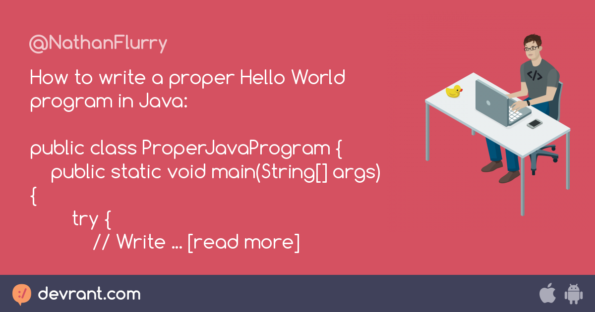 Java Sucks How To Write A Proper Hello World Program In Java Public Class Properjavaprogram 0129