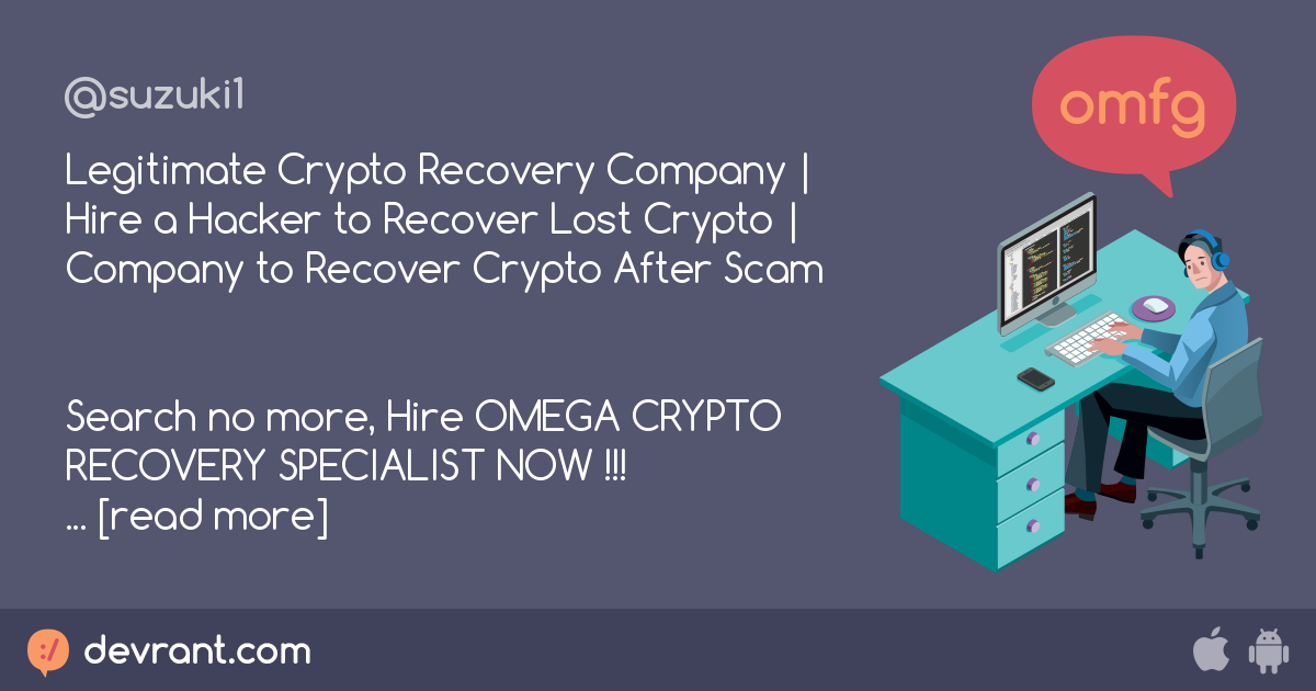 Legitimate Crypto Recovery Company | Hire a Hacker to Recover Lost Crypto | Company to Recover ...