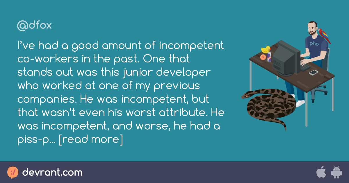 Most incompetent co-worker? - devRant