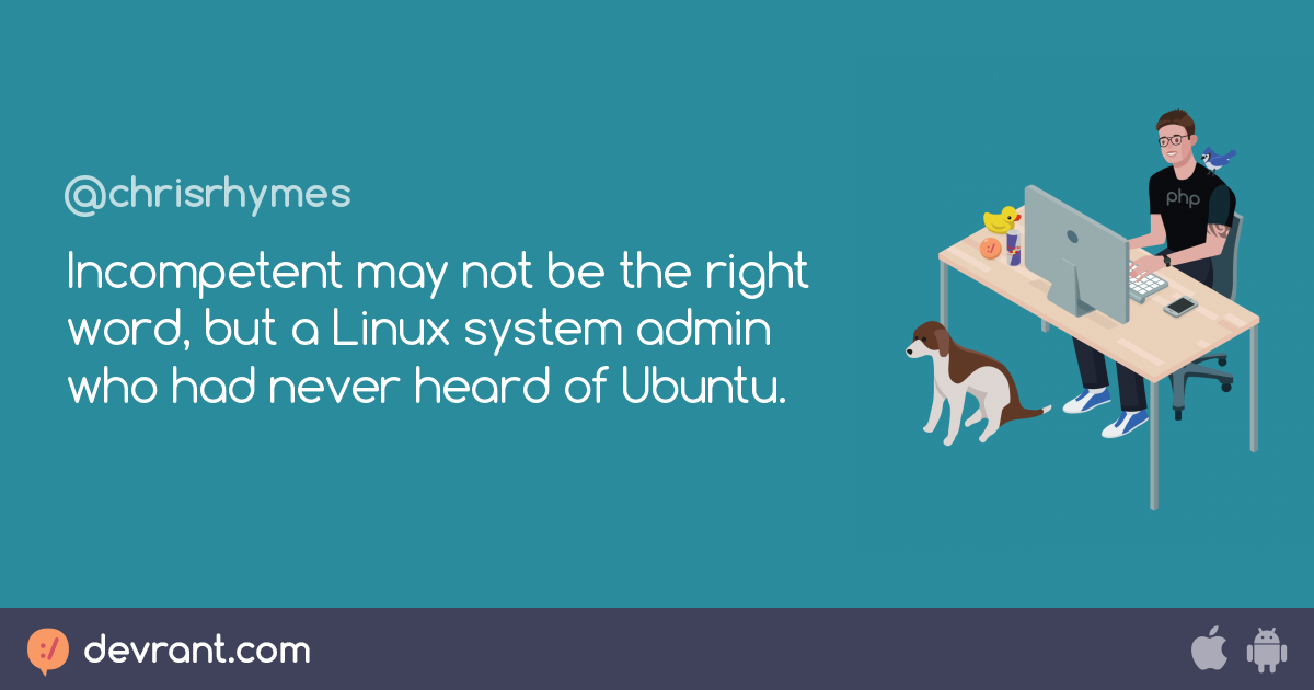 Most incompetent co-worker? - devRant