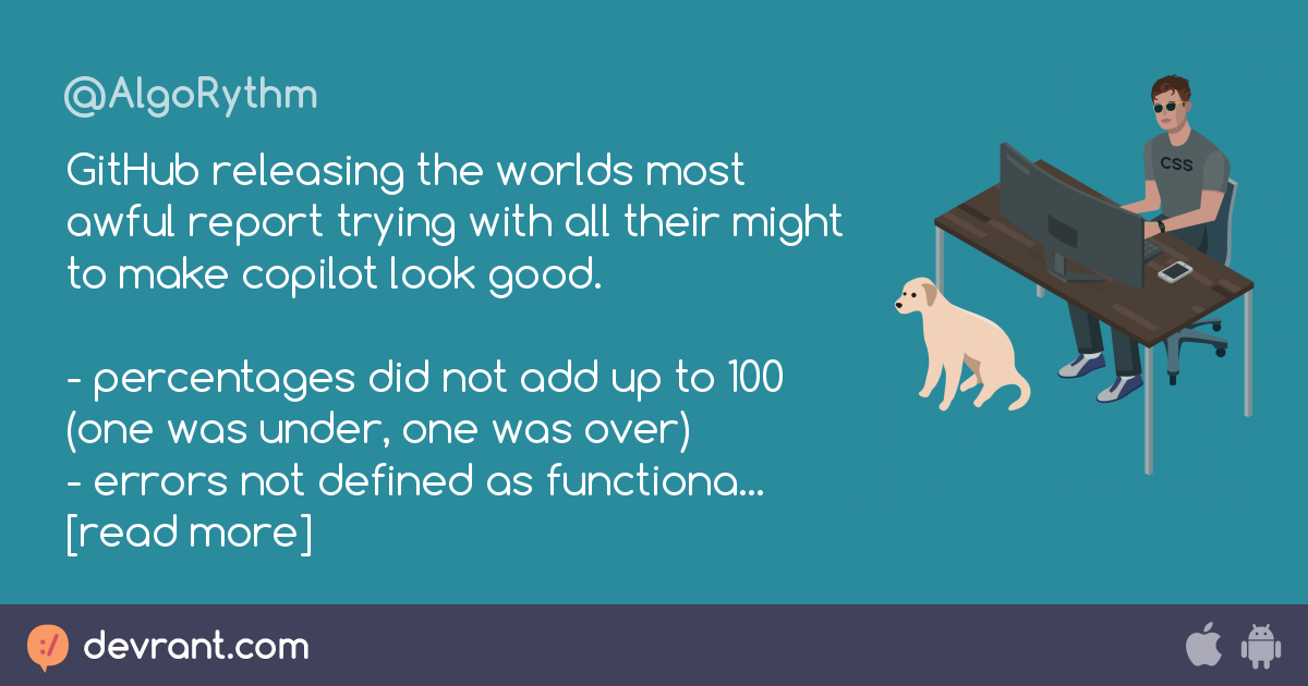 GitHub releasing the worlds most awful report trying with all their might to make copilot look ...