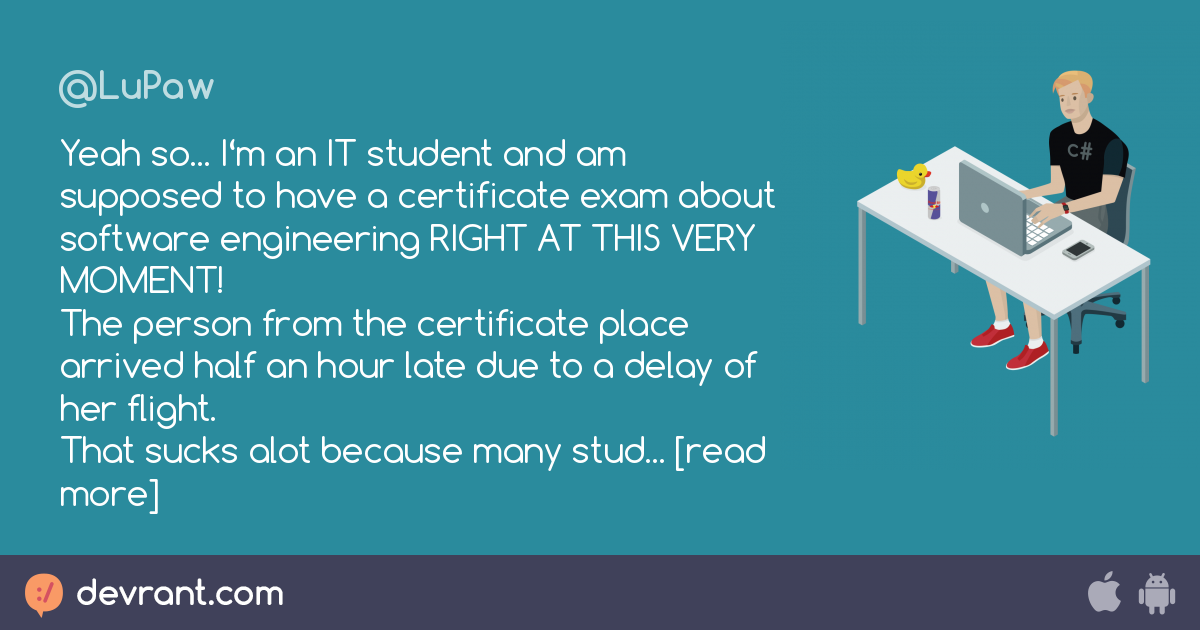 exam - Yeah so... I‘m an IT student and am supposed to have a certificate exam about software ...