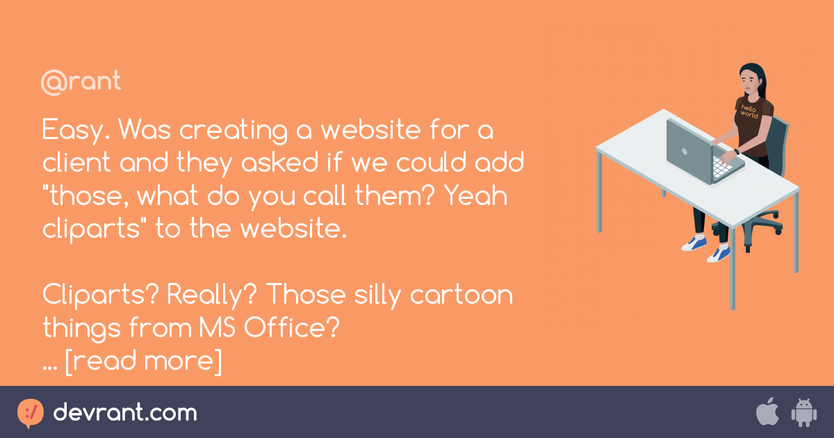 Most ridiculous request from a PM or client? - devRant