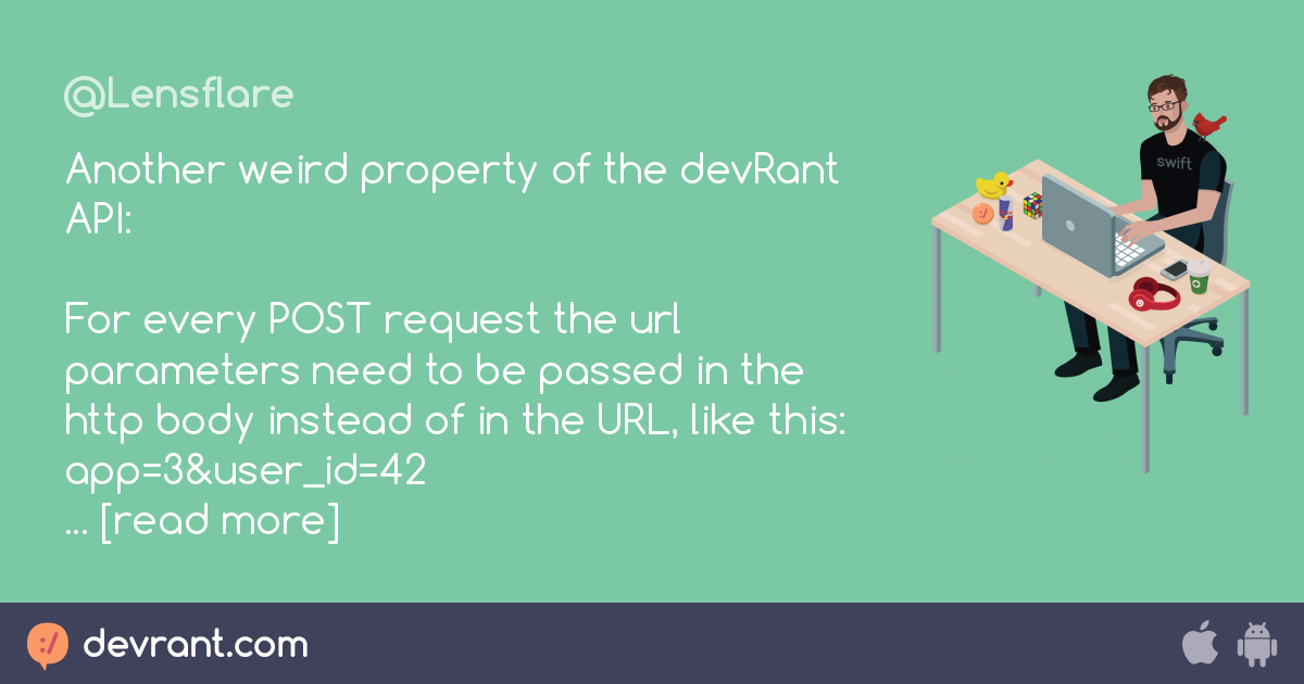 Api Another Weird Property Of The Devrant Api For Every Post Request The Url Parameters Need 