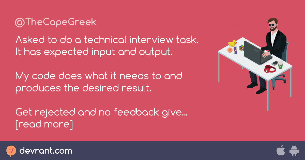 Worst interview rejection? - devRant