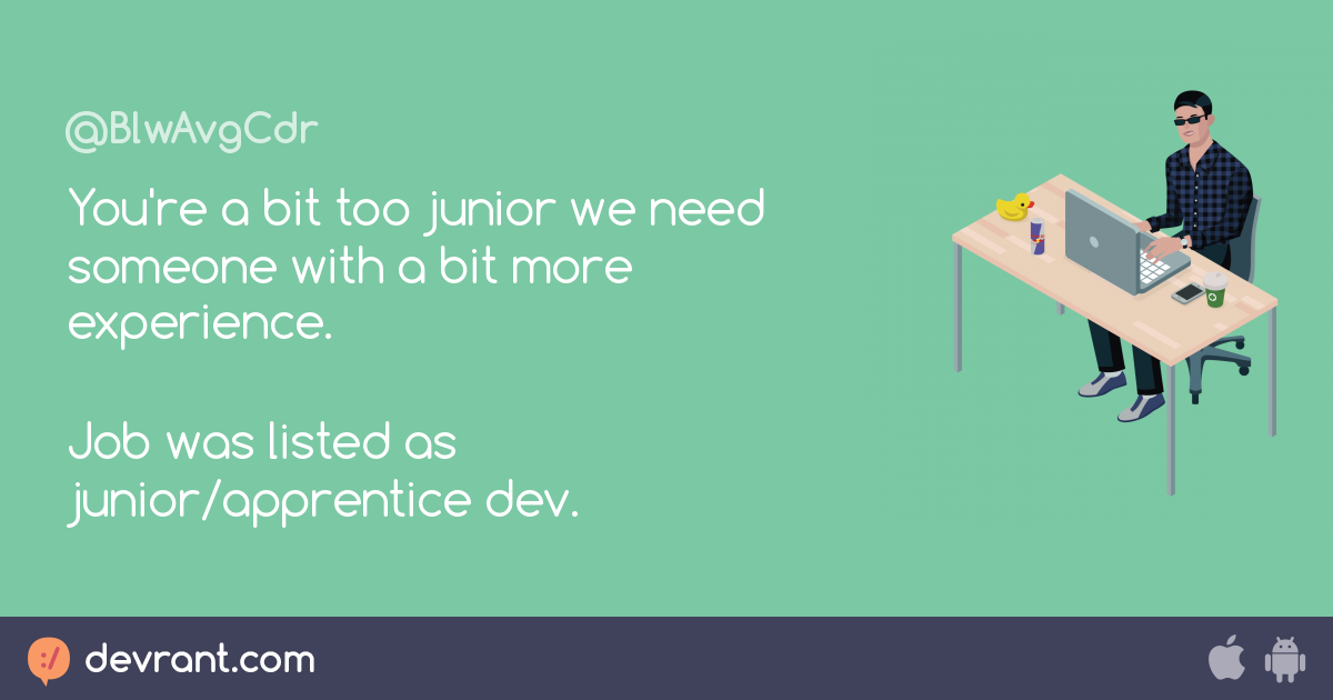 Worst interview rejection? - devRant