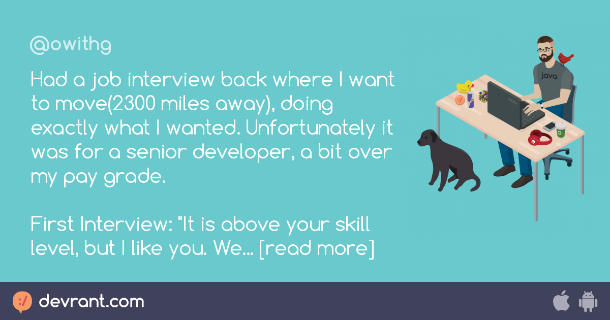 Worst interview rejection? - devRant