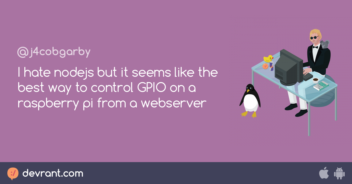 Im Tired I Hate Nodejs But It Seems Like The Best Way To Control Gpio On A Raspberry Pi From