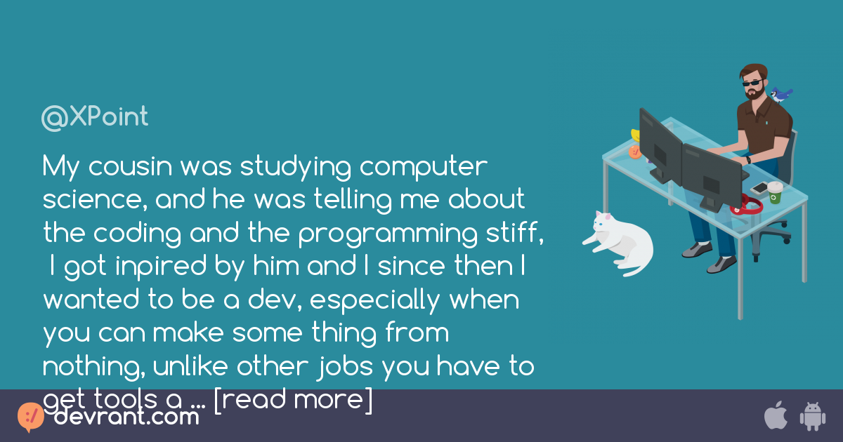 Moment you knew you wanted to be a dev? - devRant