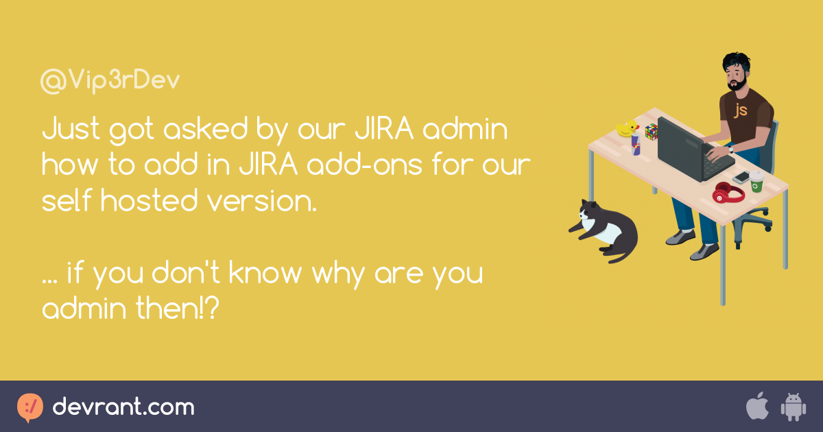 Sysadmin Just Got Asked By Our Jira Admin How To Add In Jira Add Ons For Our Self Hosted