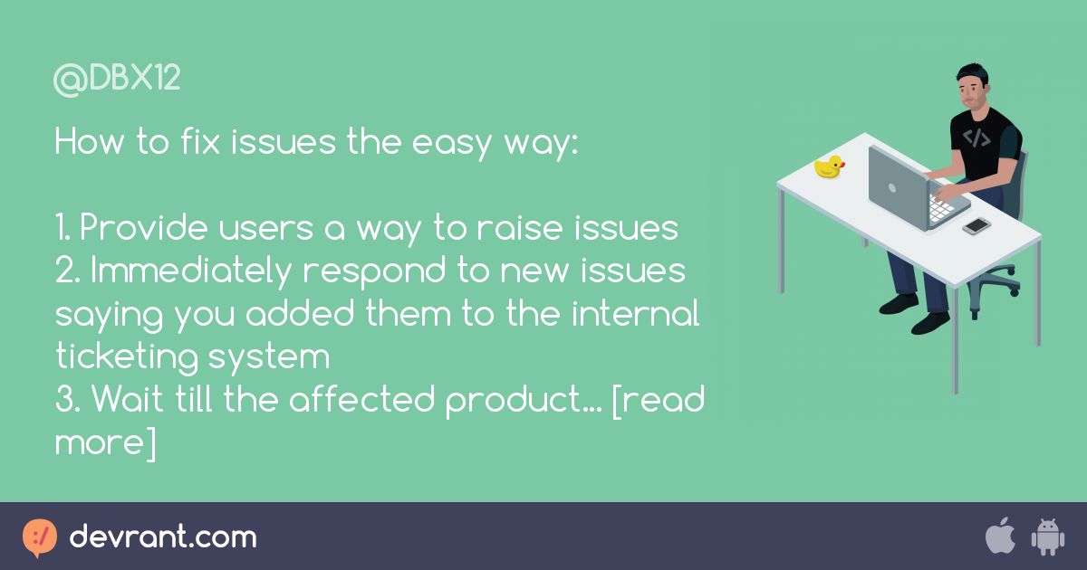 sorry not sorry - How to fix issues the easy way: 1. Provide users a ...