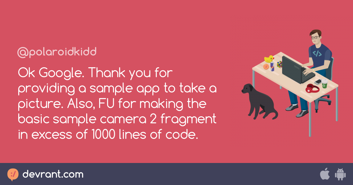 android - Ok Google. Thank you for providing a sample app to take a picture. Also, FU for making ...