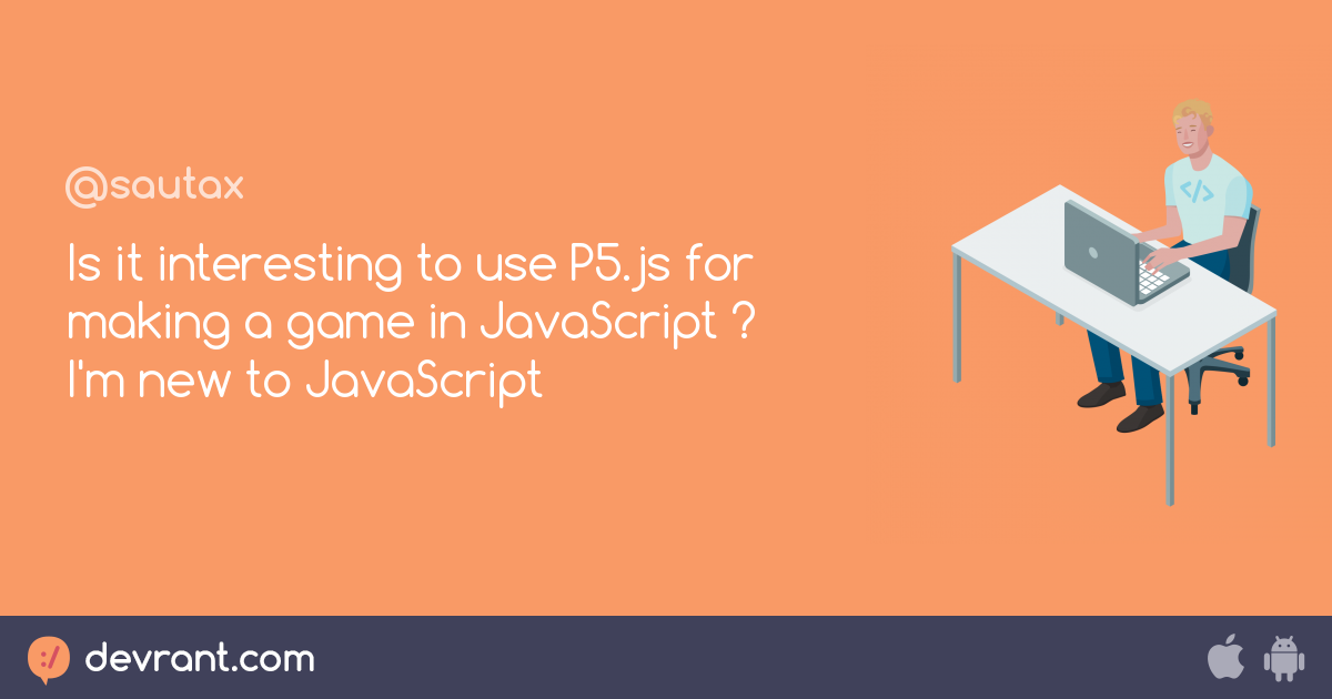 P5js Is It Interesting To Use P5js For Making A Game In Javascript Im New To Javascript 😅