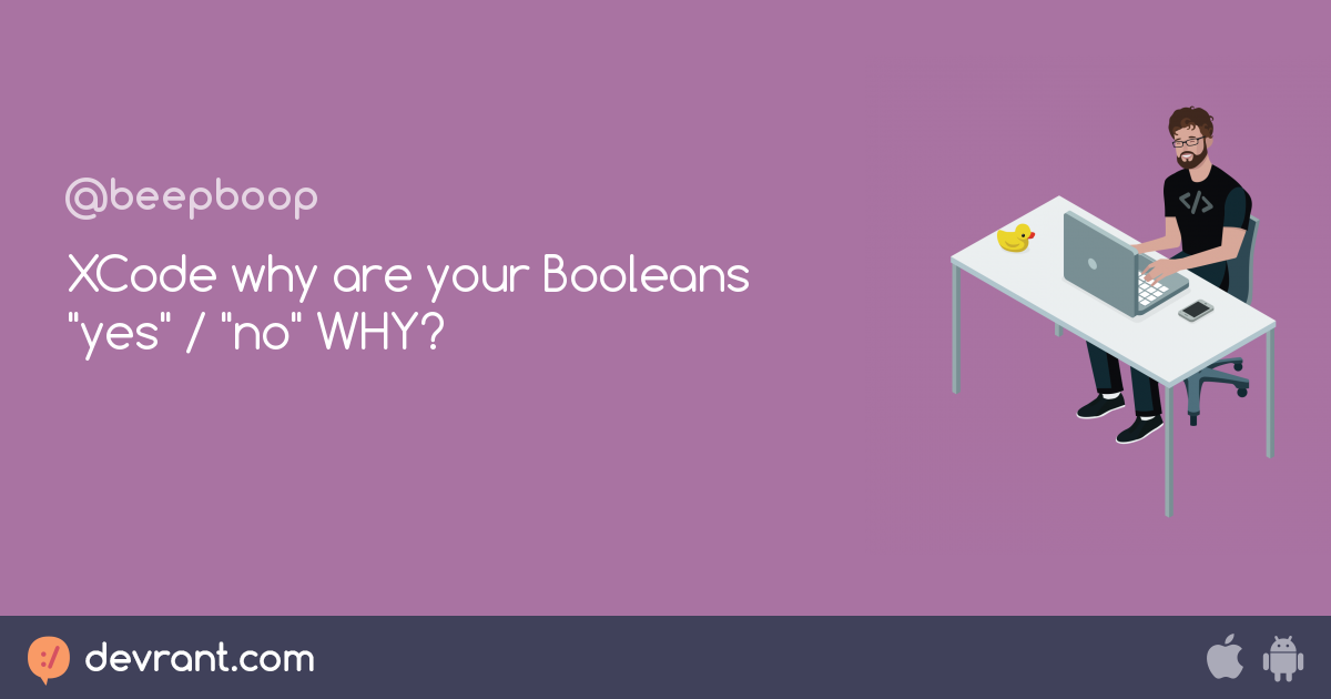 Boolean Xcode Why Are Your Booleans Yes No Why Devrant