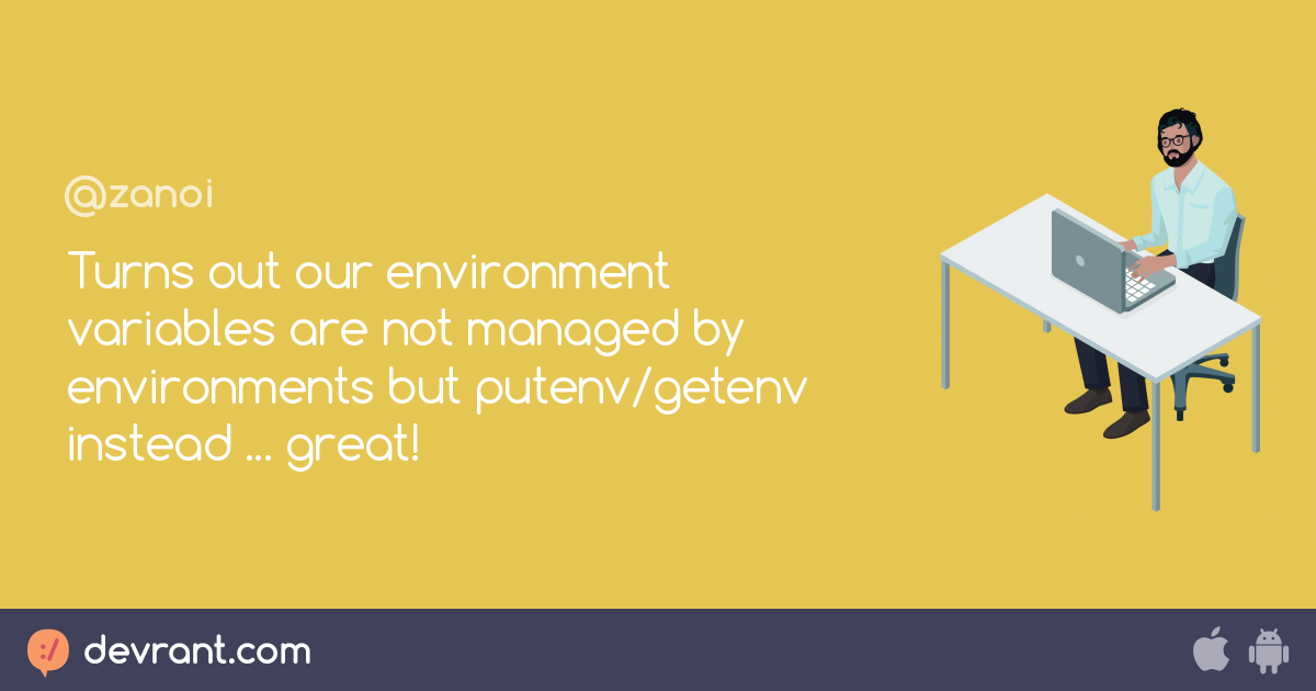 Turns out our environment variables are not managed by environments but putenv/getenv instead ...