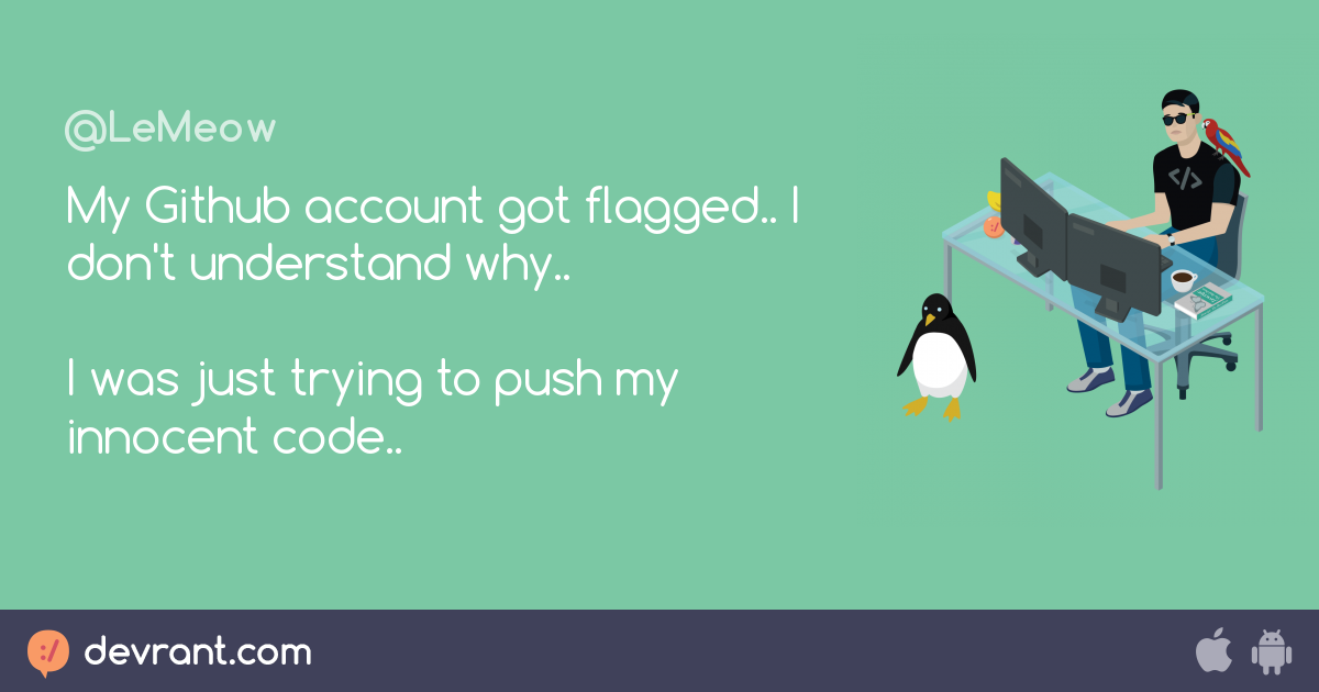 Flagged My Github Account Got Flagged I Dont Understand Why I Was Just Trying To Push My 8012