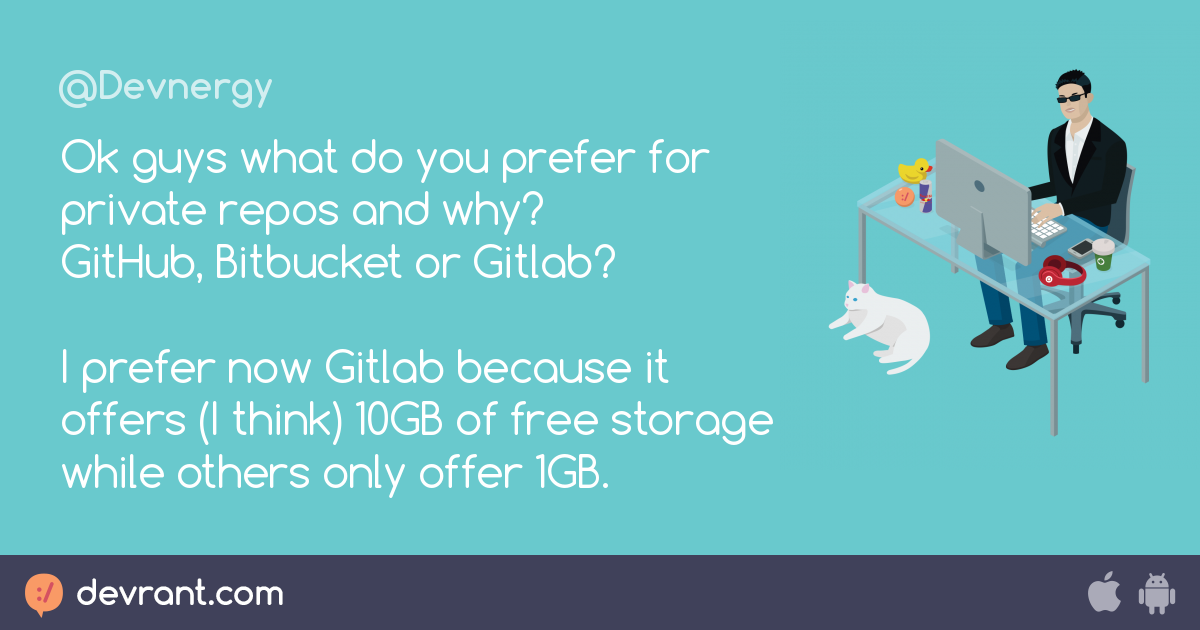 Github Vs Bitbucket Vs Gitlab Ok Guys What Do You Prefer For Private Repos And Why Github 