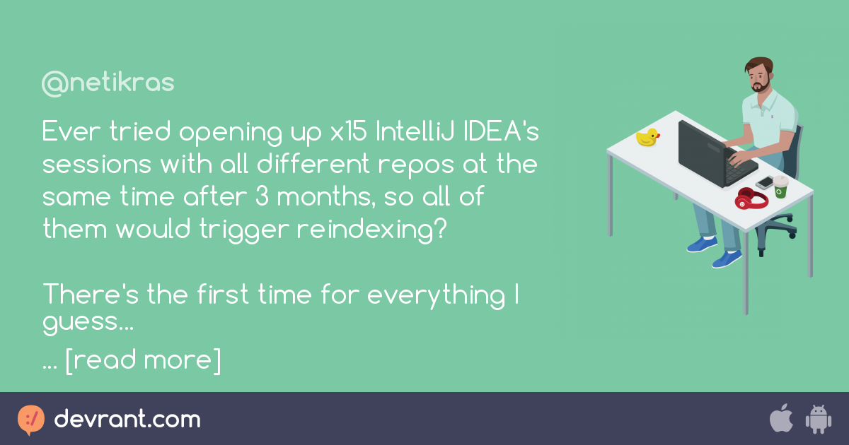 memory - Ever tried opening up x15 IntelliJ IDEA's sessions with all different repos at the same ...