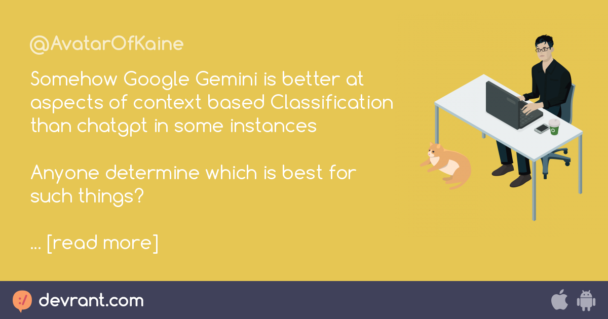Somehow Google Gemini is better at aspects of context based Classification than chatgpt in some ...