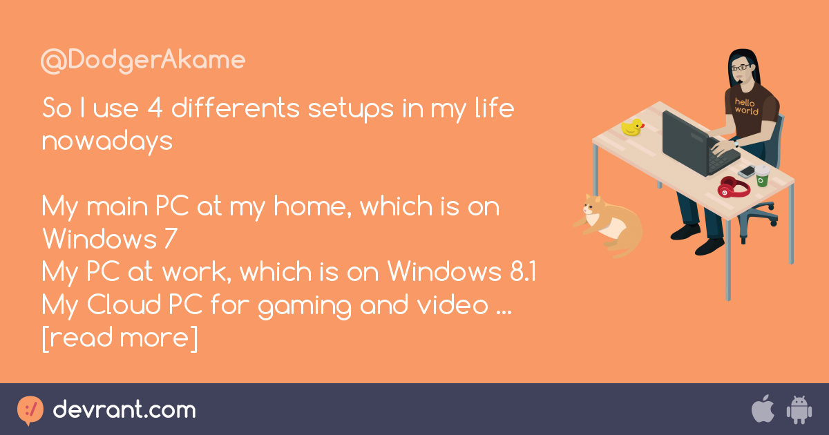 windows - So I use 4 differents setups in my life nowadays My main PC at my home, which is on ...