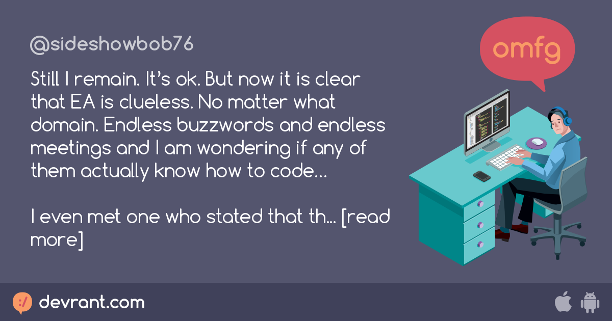 Still I remain. It’s ok. But now it is clear that EA is clueless. No matter what domain. Endless ...