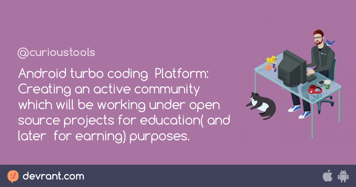 Android turbo coding Platform: Creating an active community which will ...