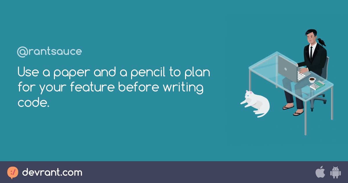 Best advice a dev gave you? - devRant