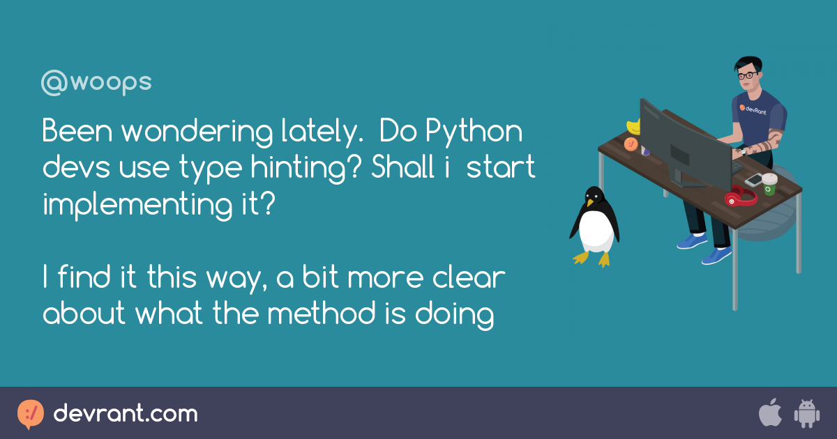 Been Wondering Lately Do Python Devs Use Type Hinting Shall I Start Implementing It I Find It