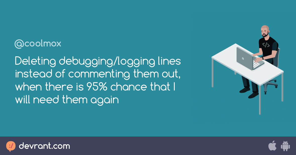 Bad dev habit you should unlearn? - devRant