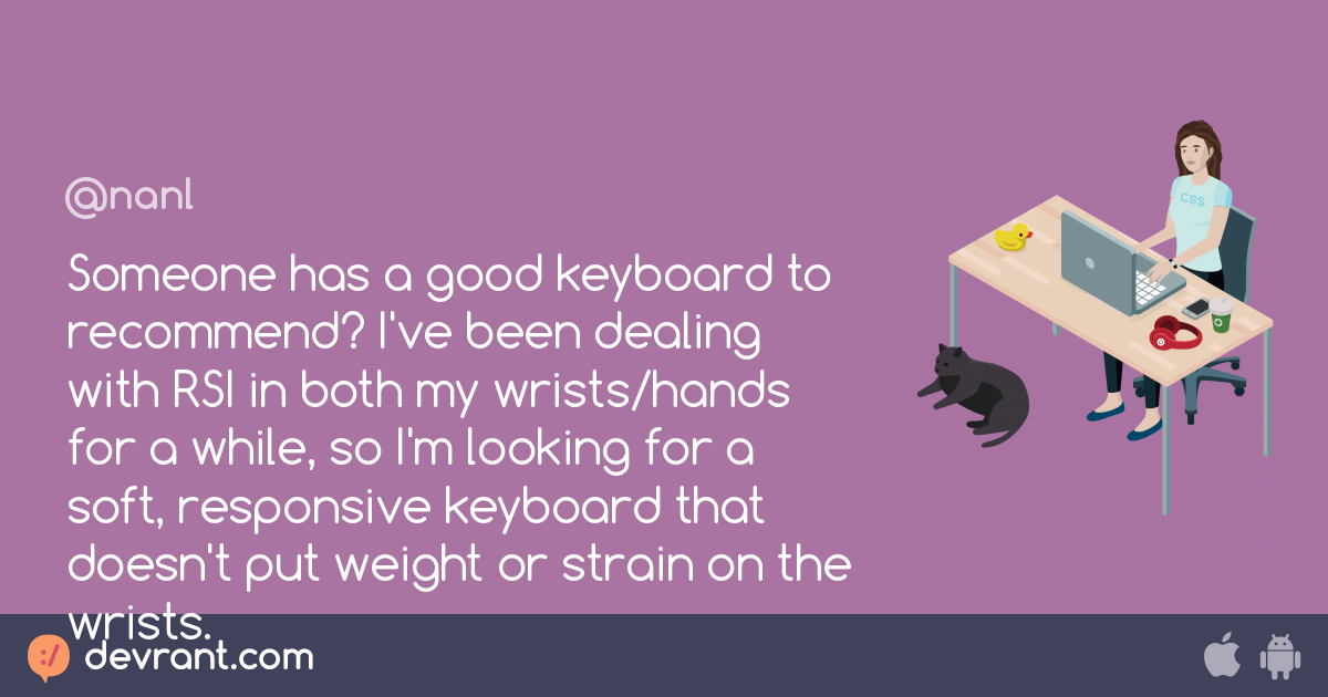 rsi - Someone has a good keyboard to recommend? I've been dealing with ...