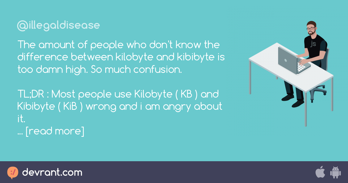 kilobyte - The amount of people who don't know the difference between ...