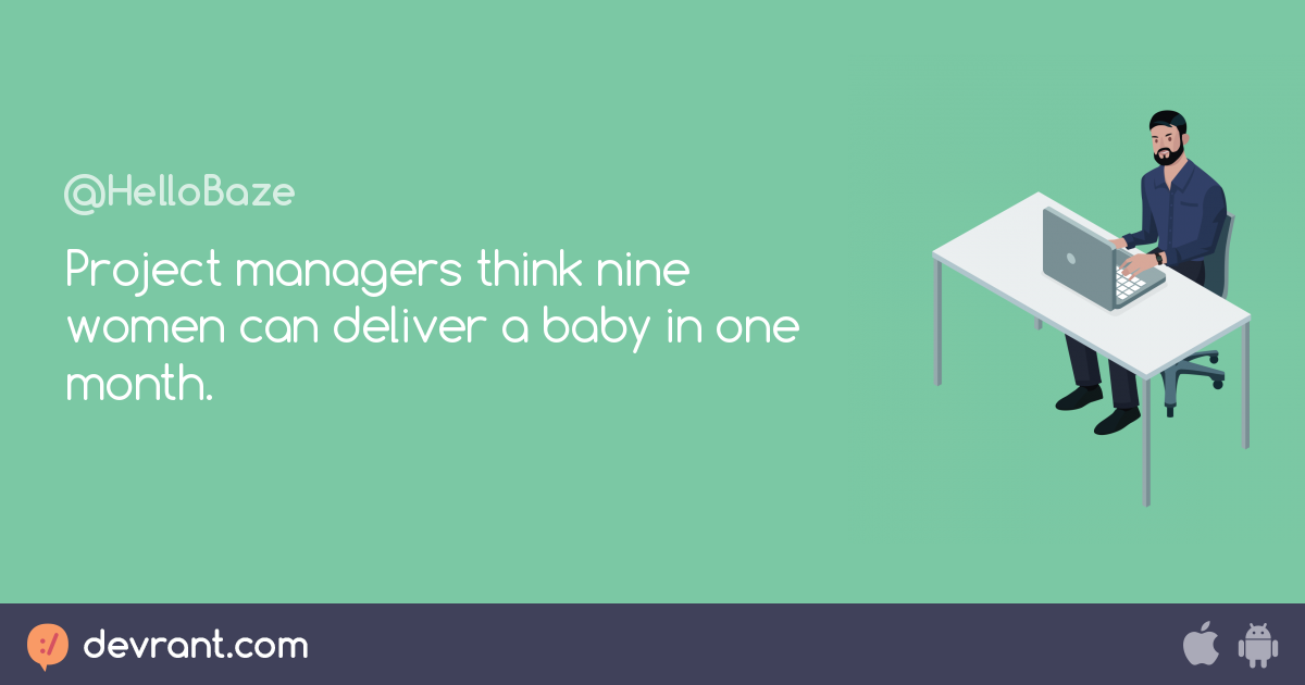 deliver - Project managers think nine women can deliver a baby in one ...