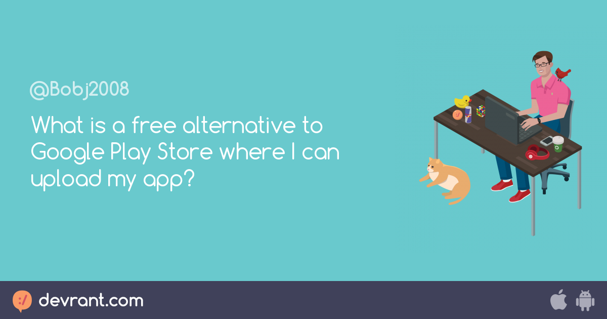 google play store - What is a free alternative to Google Play Store where I can upload my app ...