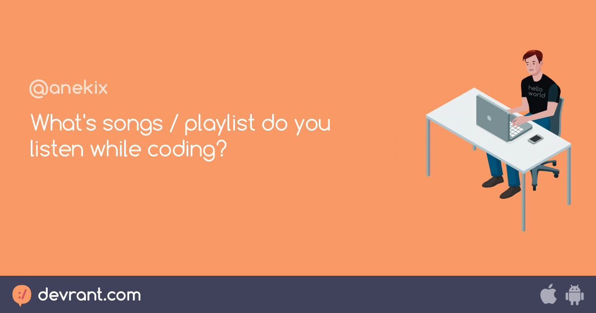 Whats Songs Playlist Do You Listen While Coding Devrant 0307