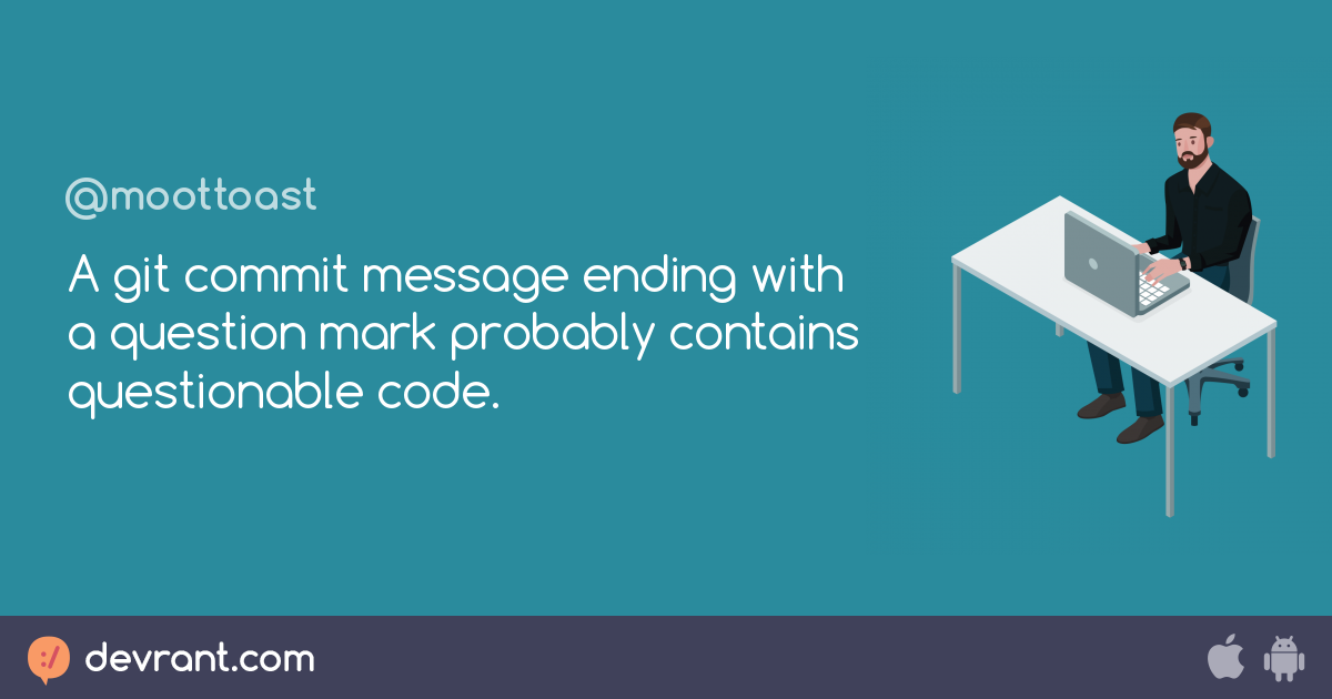 Git A Git Commit Message Ending With A Question Mark Probably Contains Questionable Code