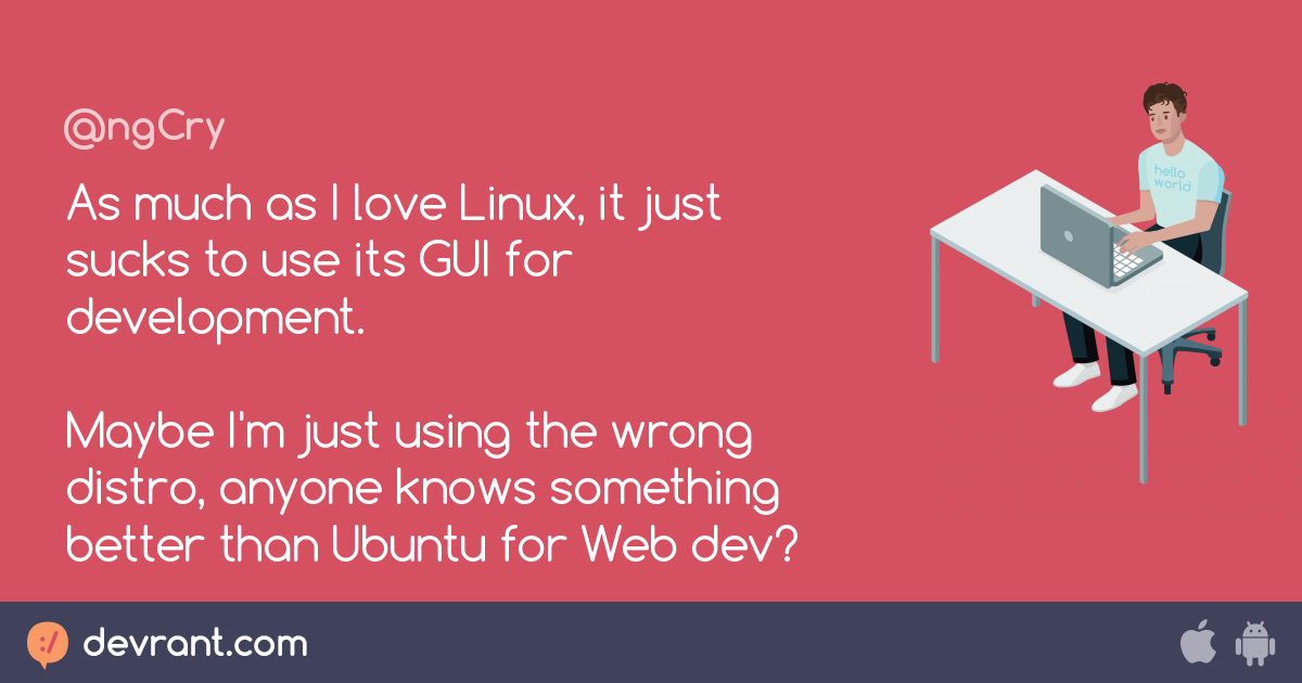 linux - As much as I love Linux, it just sucks to use its GUI for development. Maybe I'm just ...