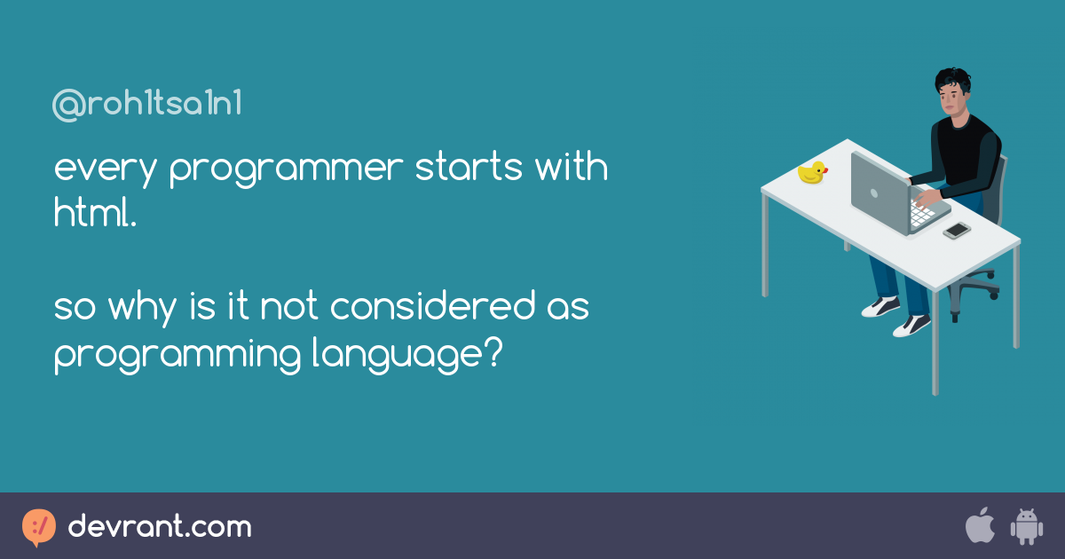 Programmer Every Programmer Starts With Html So Why Is It Not Considered As Programming