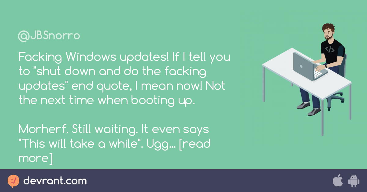windows updates. arrrrggg - Facking Windows updates! If I tell you to ... windows updates. arrrrggg - Facking Windows updates! If I tell you to ...