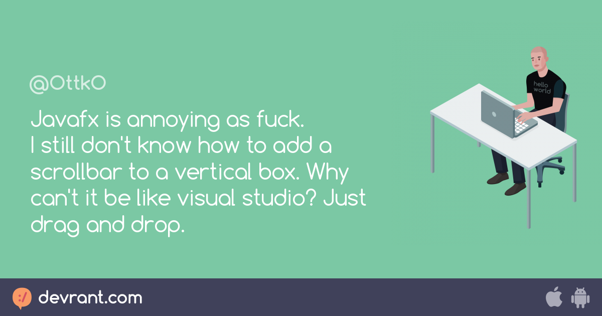 Javafx Javafx Is Annoying As Fuck I Still Dont Know How To Add A Scrollbar To A Vertical Box 
