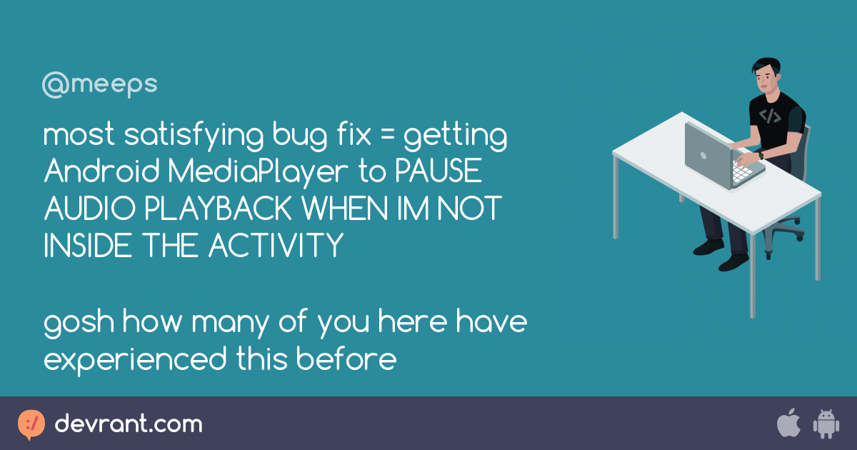 Most satisfying bug you fixed? - devRant