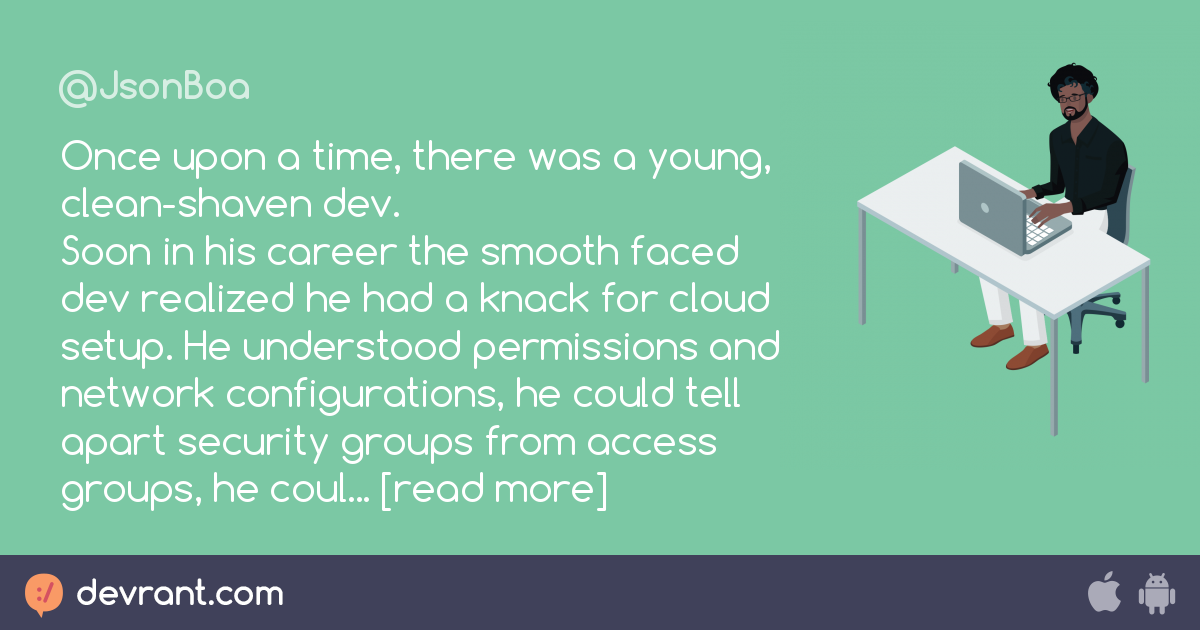 cloud setup - Once upon a time, there was a young, clean-shaven dev. Soon in his career the ...